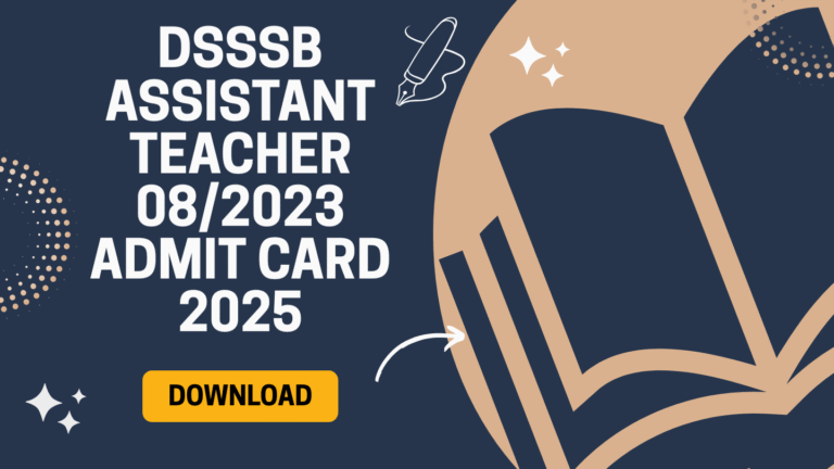 DSSSB Assistant Teacher Admit Card 2025 Released | Download Now